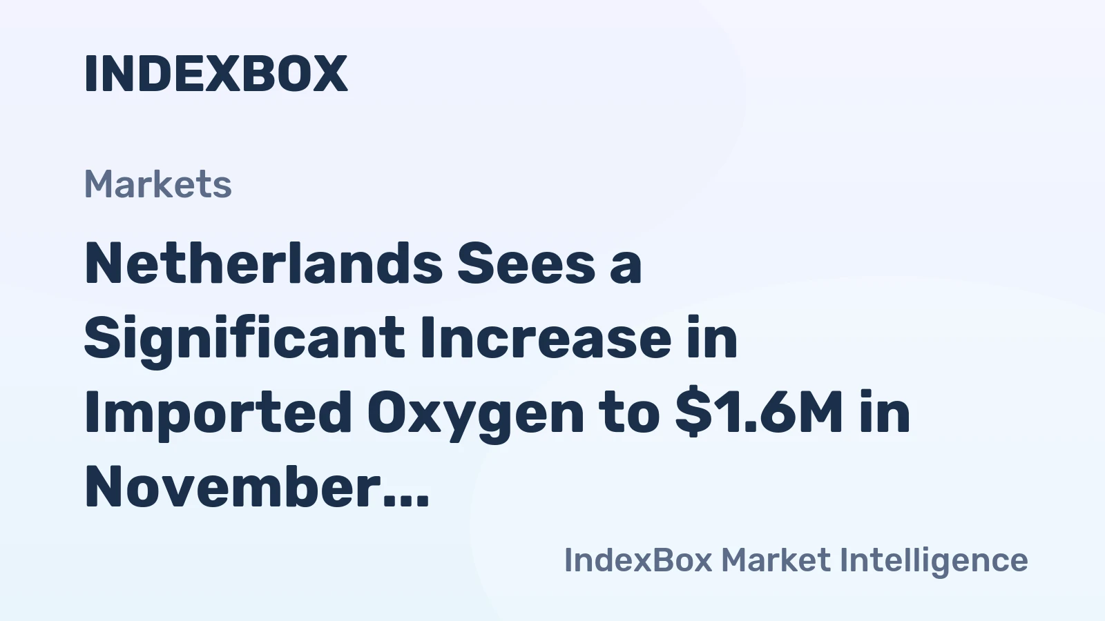 Netherlands Sees a Significant Increase in Imported Oxygen to $1.6M in November 2023