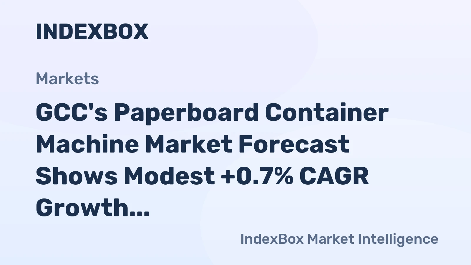 GCC's Paperboard Container Machine Market Forecast Shows Modest +0.7% CAGR Growth Through 2035