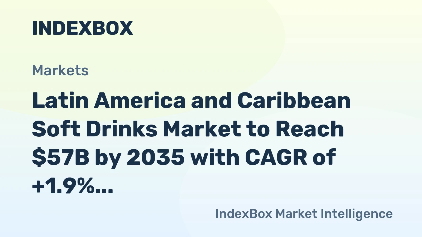 Latin America and Caribbean Soft Drinks Market to Reach $57B by 2035 with CAGR of +1.9%