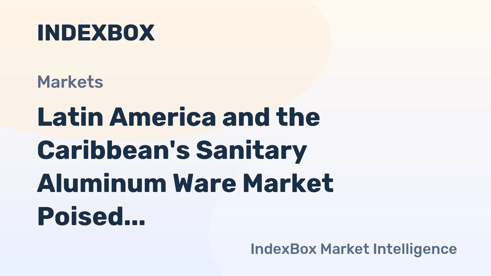 Latin America and the Caribbean's Sanitary Aluminum Ware Market Poised for Modest Growth With 1.1% CAGR Through 2035