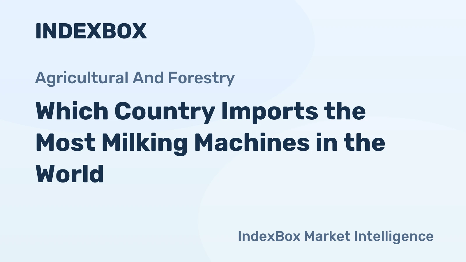 Which Country Imports the Most Milking Machines in the World?