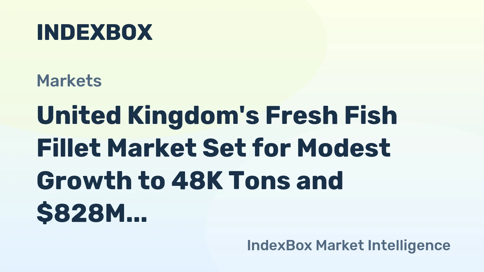 United Kingdom's Fresh Fish Fillet Market Set for Modest Growth to 48K Tons and $828M Value