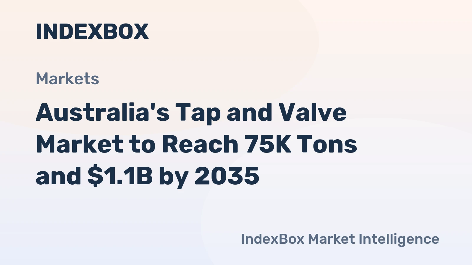 Australia's Tap and Valve Market to Reach 75K Tons and $1.1B by 2035