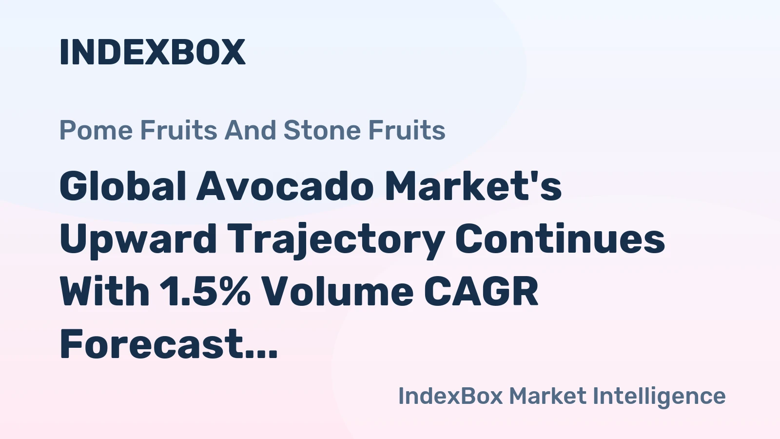 Global Avocado Market's Upward Trajectory Continues With 1.5% Volume CAGR Forecast Through 2035
