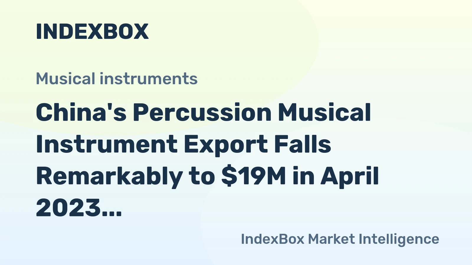 China's Percussion Musical Instrument Export Falls Remarkably to $19M in April 2023