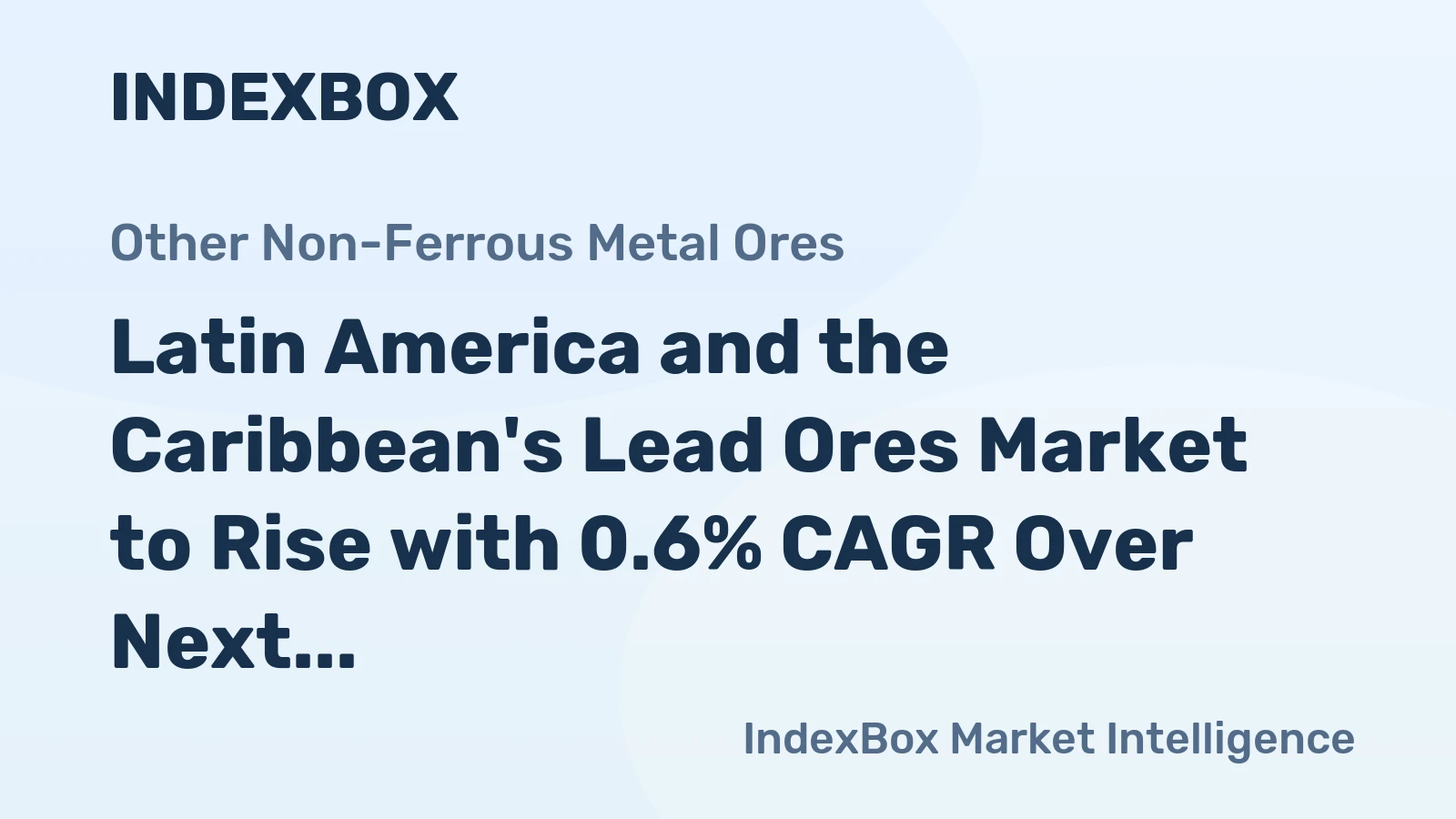 Latin America and the Caribbean's Lead Ores Market to Rise with 0.6% CAGR Over Next Decade