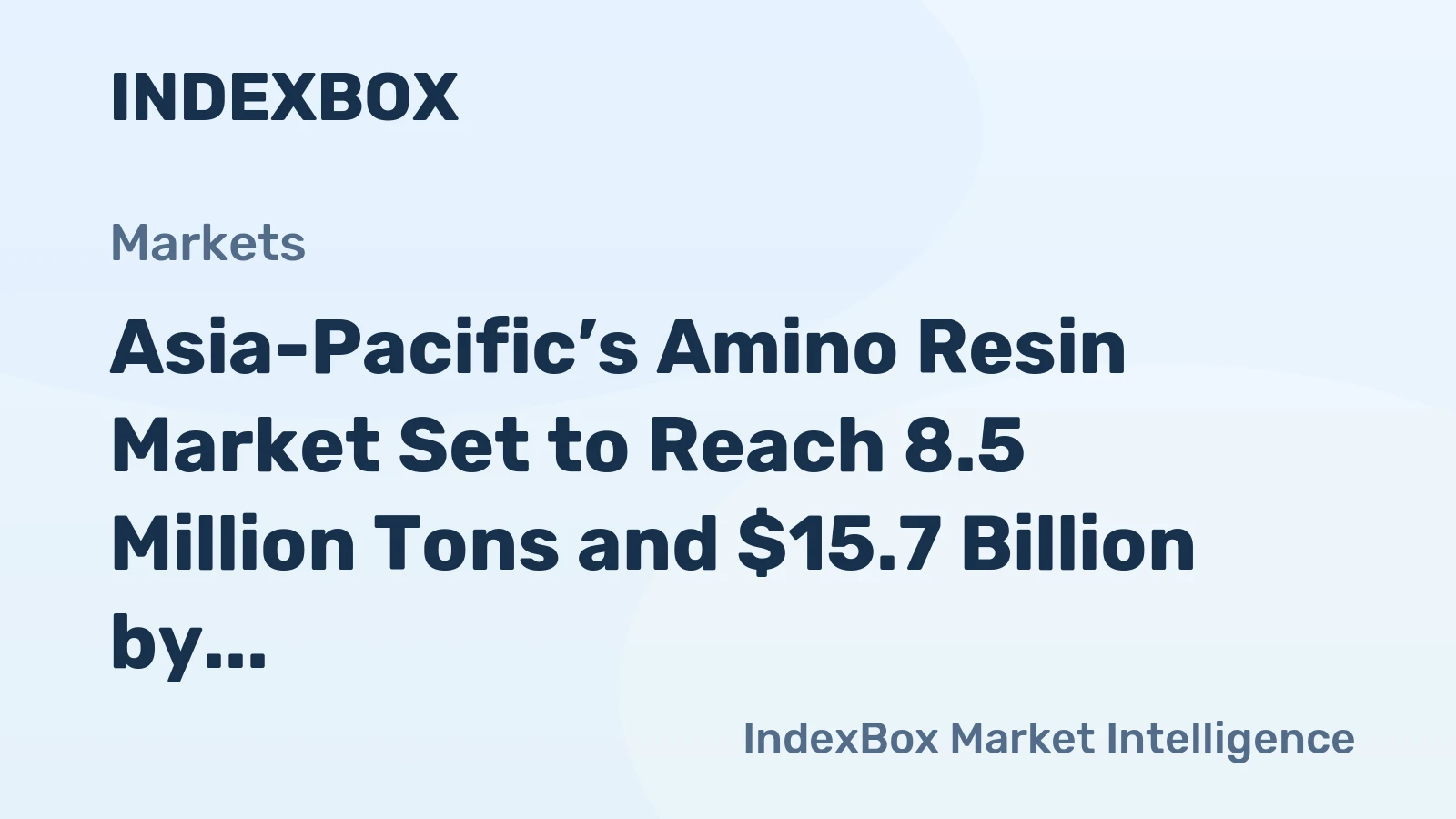 Asia-Pacific’s Amino Resin Market Set to Reach 8.5 Million Tons and $15.7 Billion by 2035