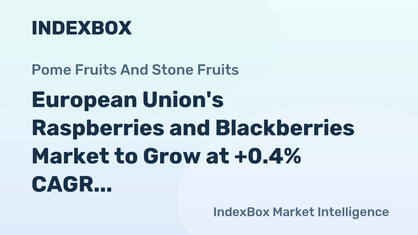 European Union's Raspberries and Blackberries Market to Grow at +0.4% CAGR, Reaching $1.5B by 2035