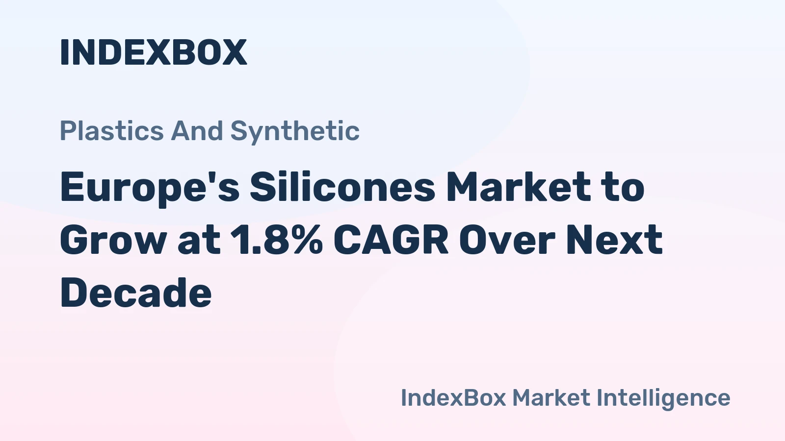 Europe's Silicones Market to Grow at 1.8% CAGR Over Next Decade