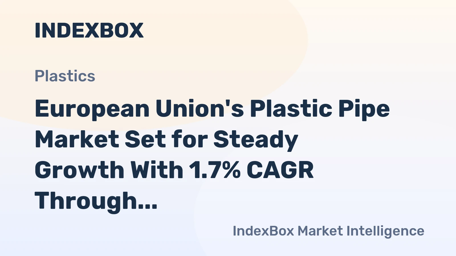 European Union's Plastic Pipe Market Set for Steady Growth With 1.7% CAGR Through 2035