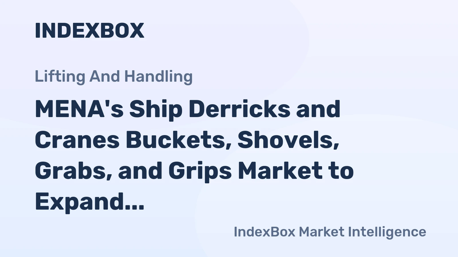 MENA's Ship Derricks and Cranes Buckets, Shovels, Grabs, and Grips Market to Expand at a CAGR of +2.3% from 2024 to 2035