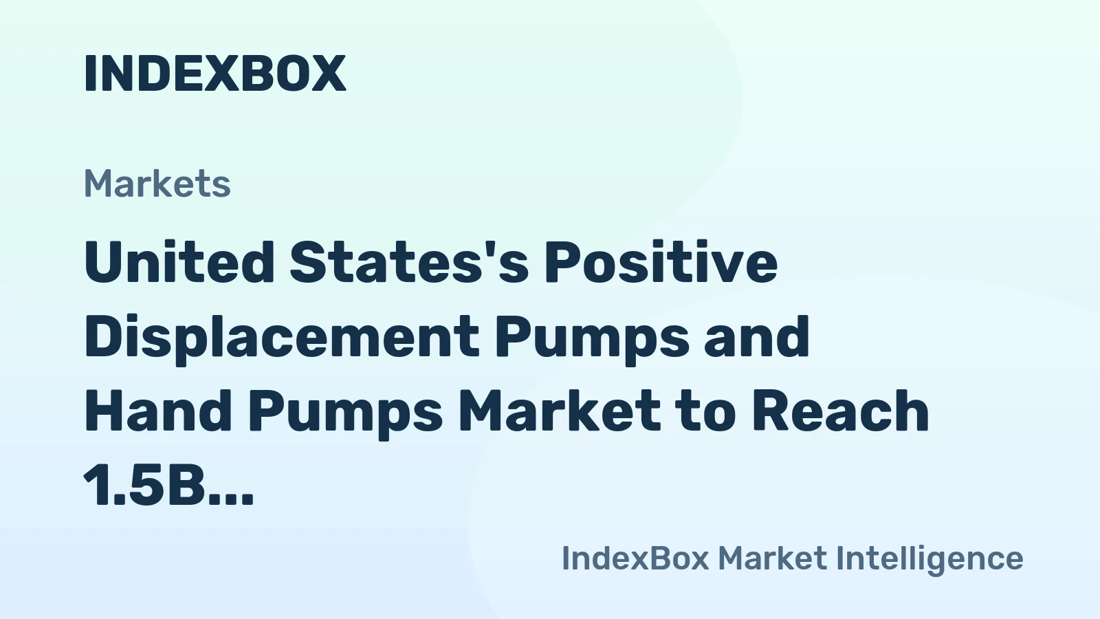 United States's Positive Displacement Pumps and Hand Pumps Market to Reach 1.5B Units and $860M by 2035