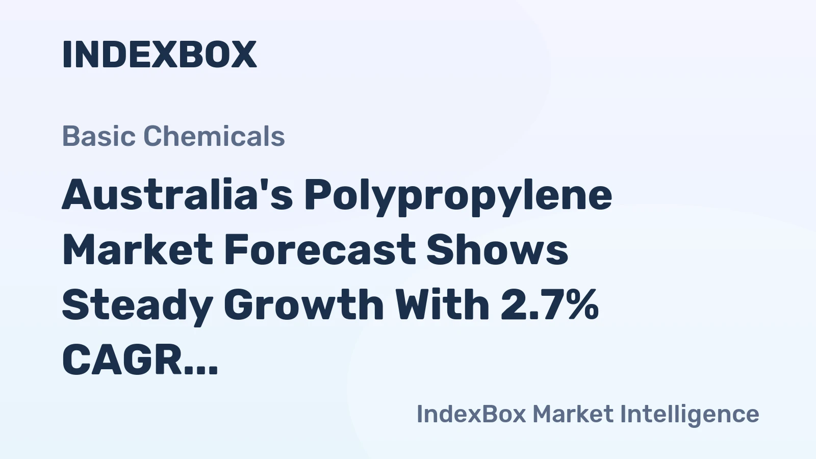Australia's Polypropylene Market Forecast Shows Steady Growth With 2.7% CAGR in Value Through 2035