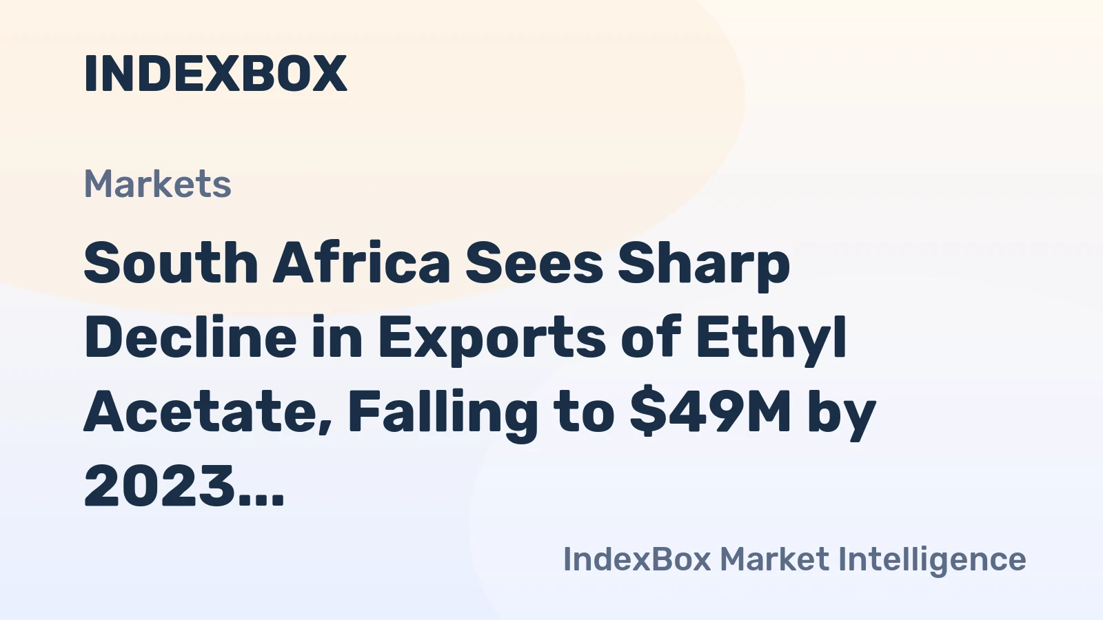 South Africa Sees Sharp Decline in Exports of Ethyl Acetate, Falling to $49M by 2023.