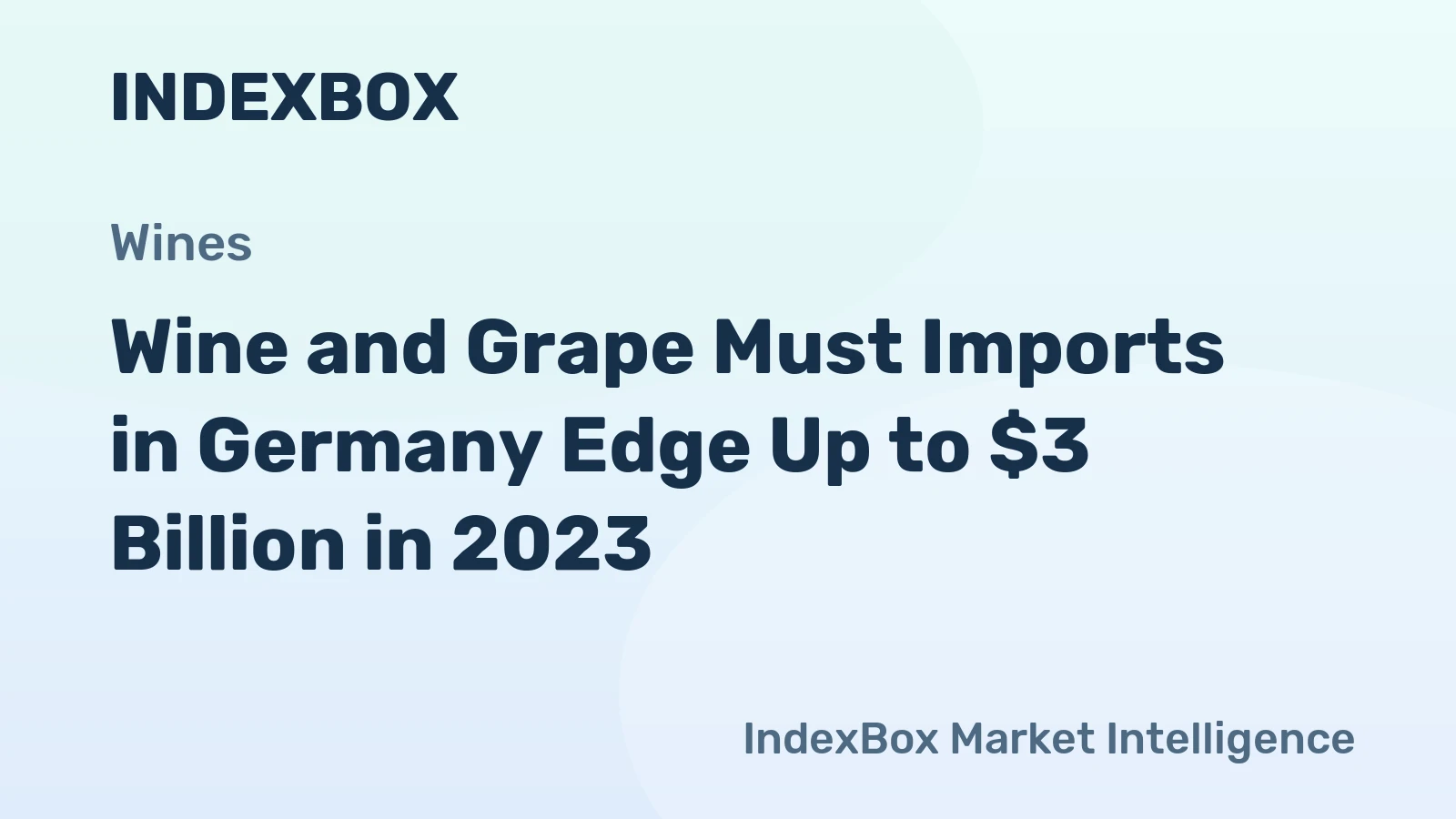 Wine and Grape Must Imports in Germany Edge Up to $3 Billion in 2023