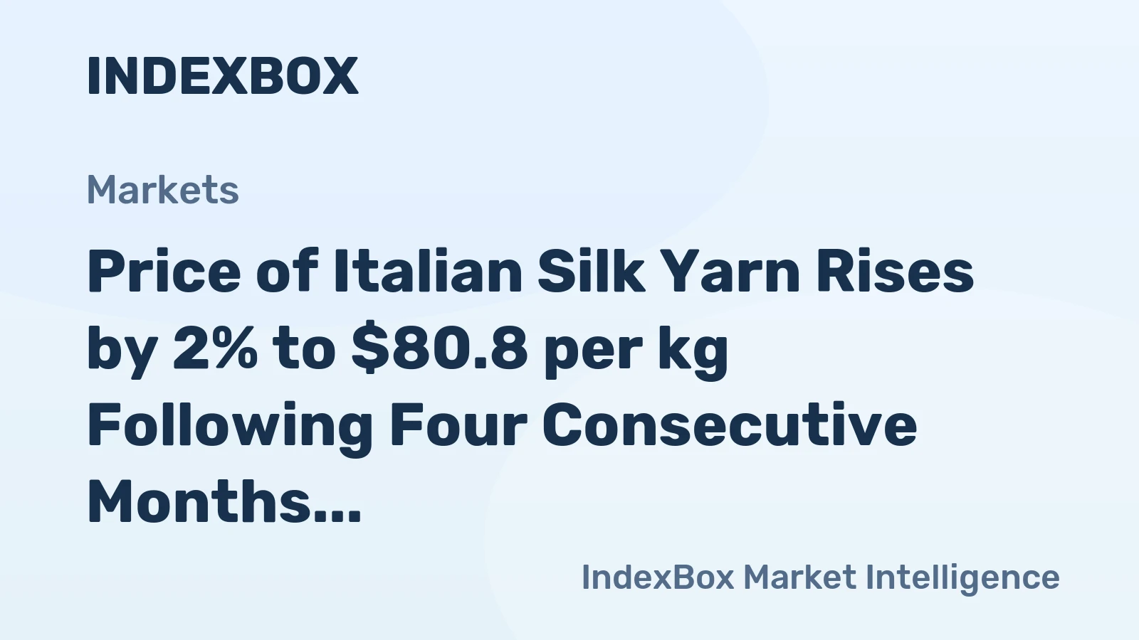 Price of Italian Silk Yarn Rises by 2% to $80.8 per kg Following Four Consecutive Months of Growth