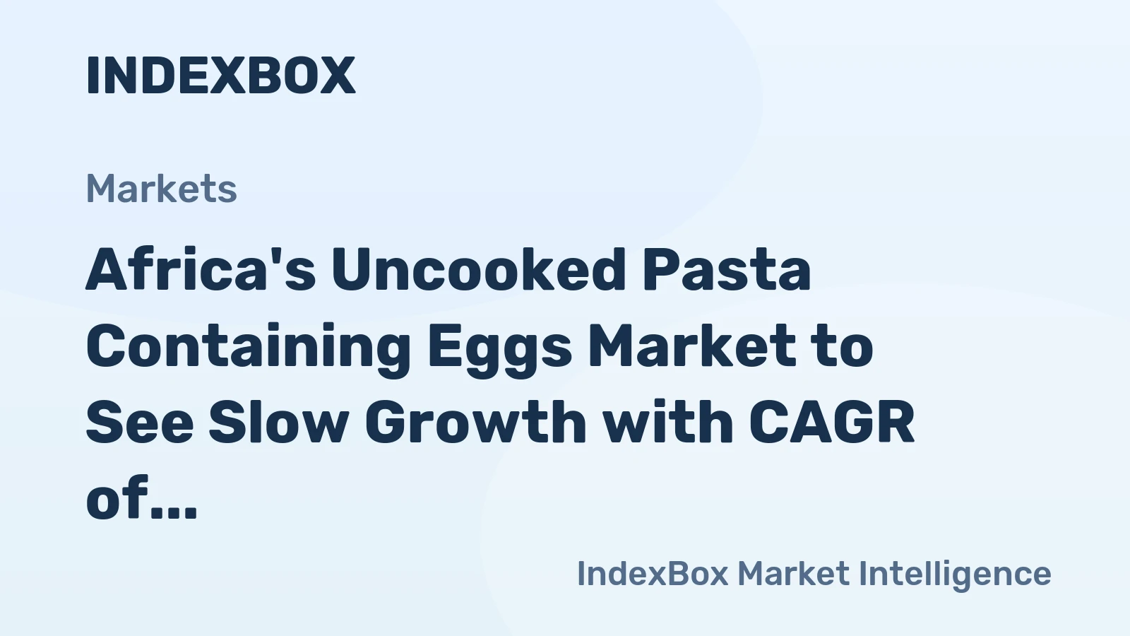 Africa's Uncooked Pasta Containing Eggs Market to See Slow Growth with CAGR of +0.8% from 2024 to 2035