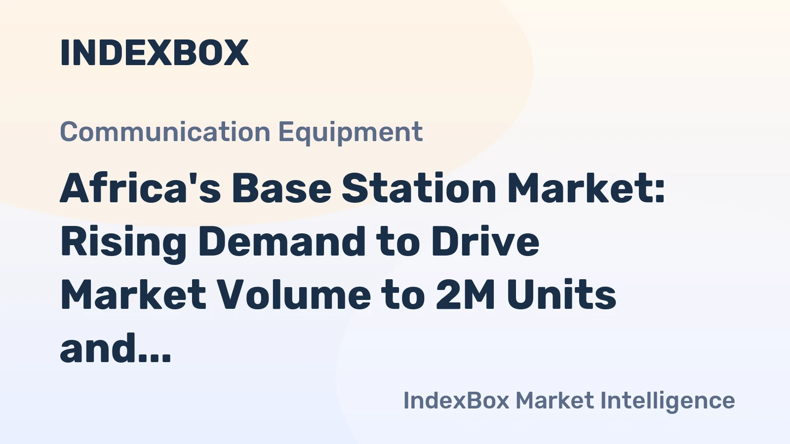 Africa's Base Station Market: Rising Demand to Drive Market Volume to 2M Units and Market Value to $1.6B by 2035