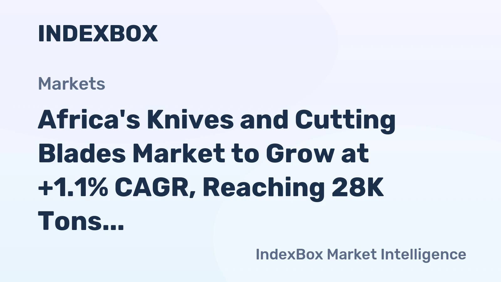 Africa's Knives and Cutting Blades Market to Grow at +1.1% CAGR, Reaching 28K Tons by 2035