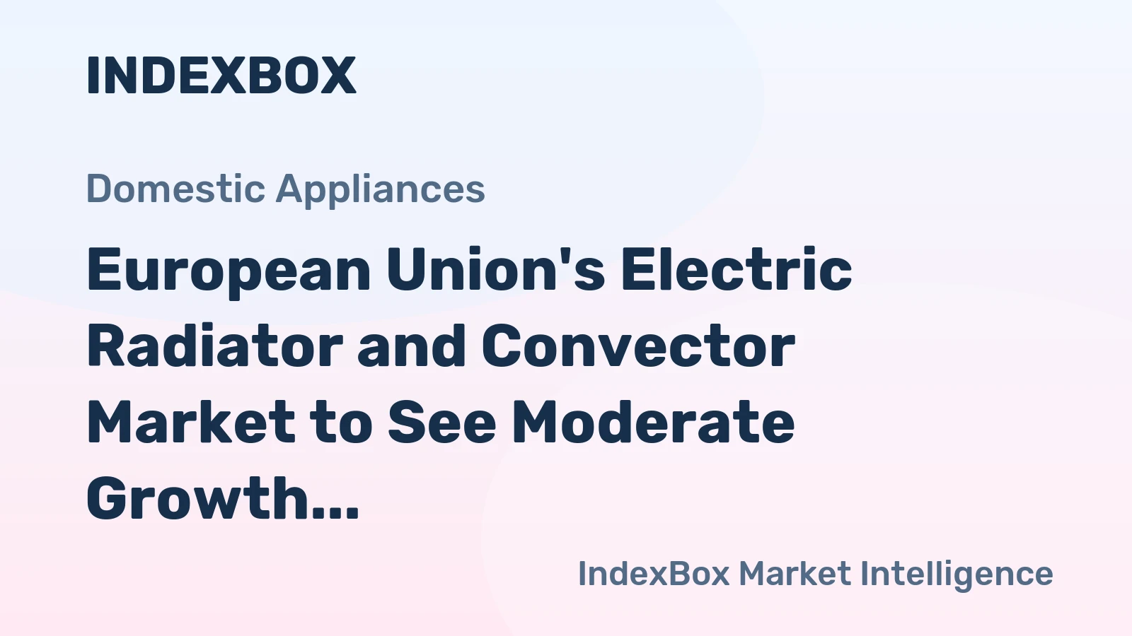 European Union's Electric Radiator and Convector Market to See Moderate Growth with +1.3% CAGR, reaching $1.1B by 2035