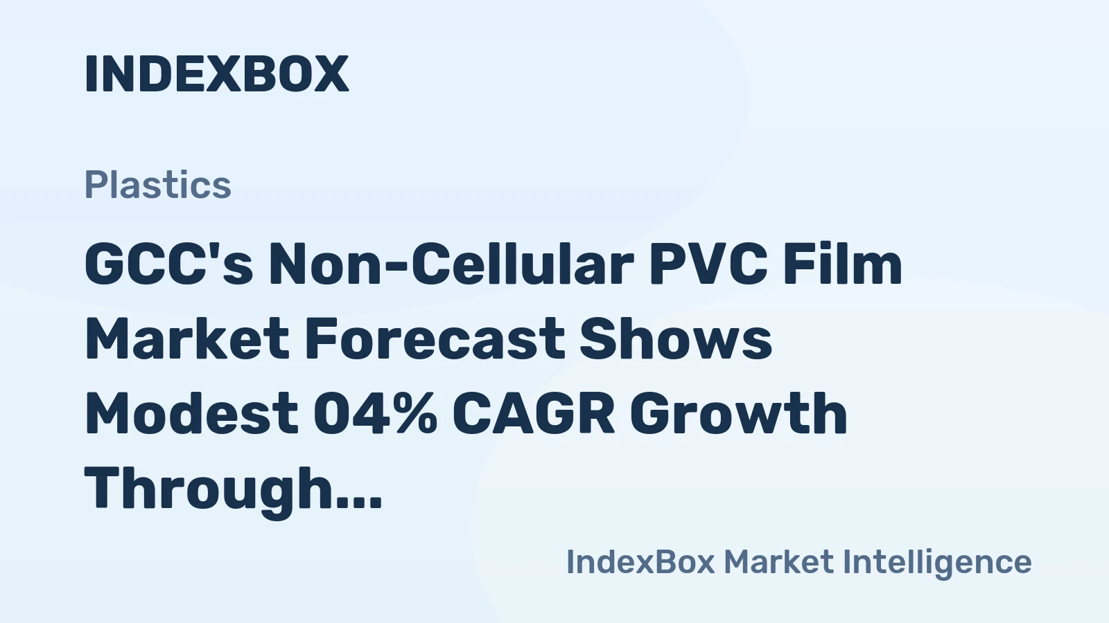 GCC's Non-Cellular PVC Film Market Forecast Shows Modest 04% CAGR Growth Through 2035