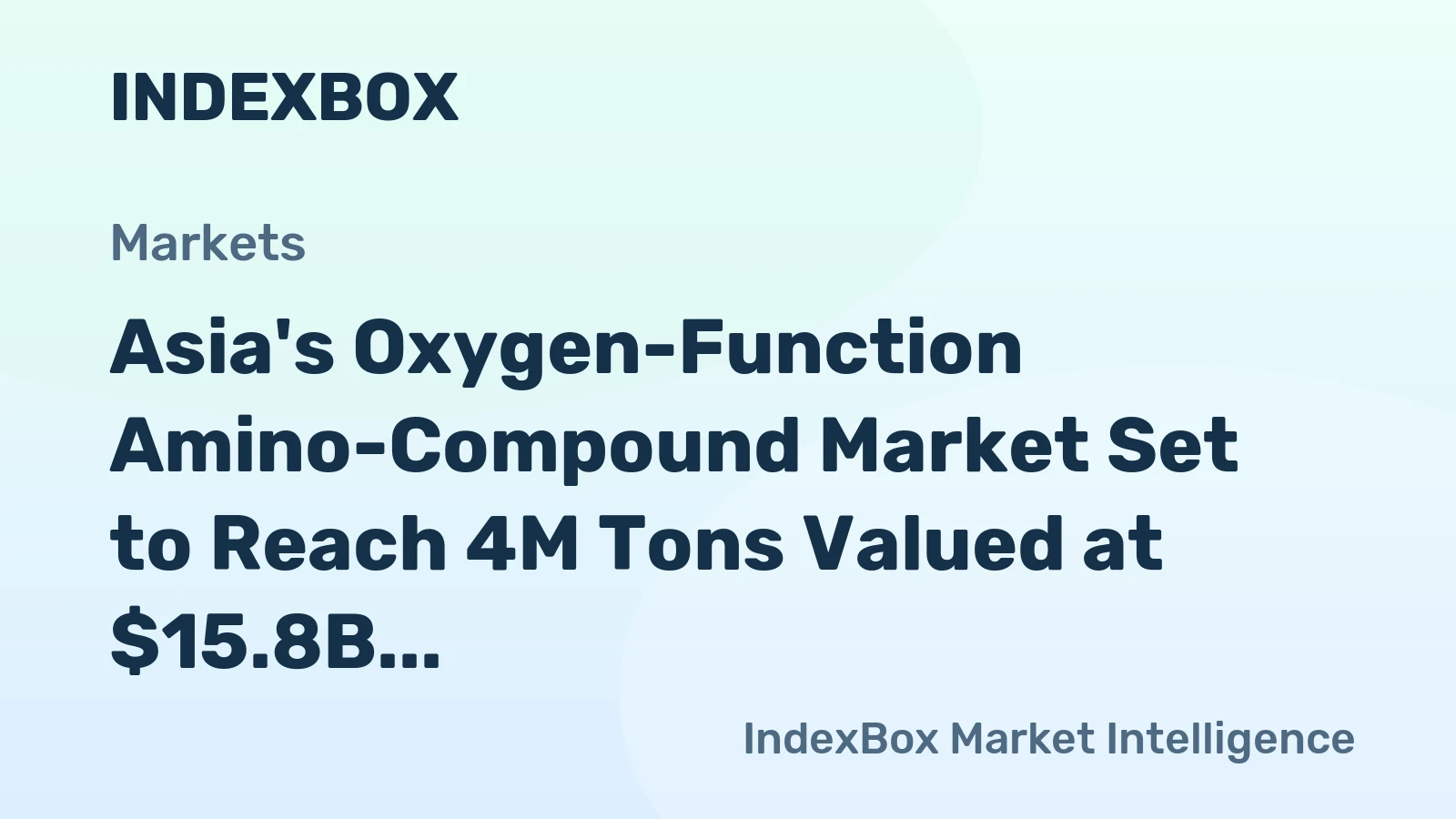 Asia's Oxygen-Function Amino-Compound Market Set to Reach 4M Tons Valued at $15.8B by 2035