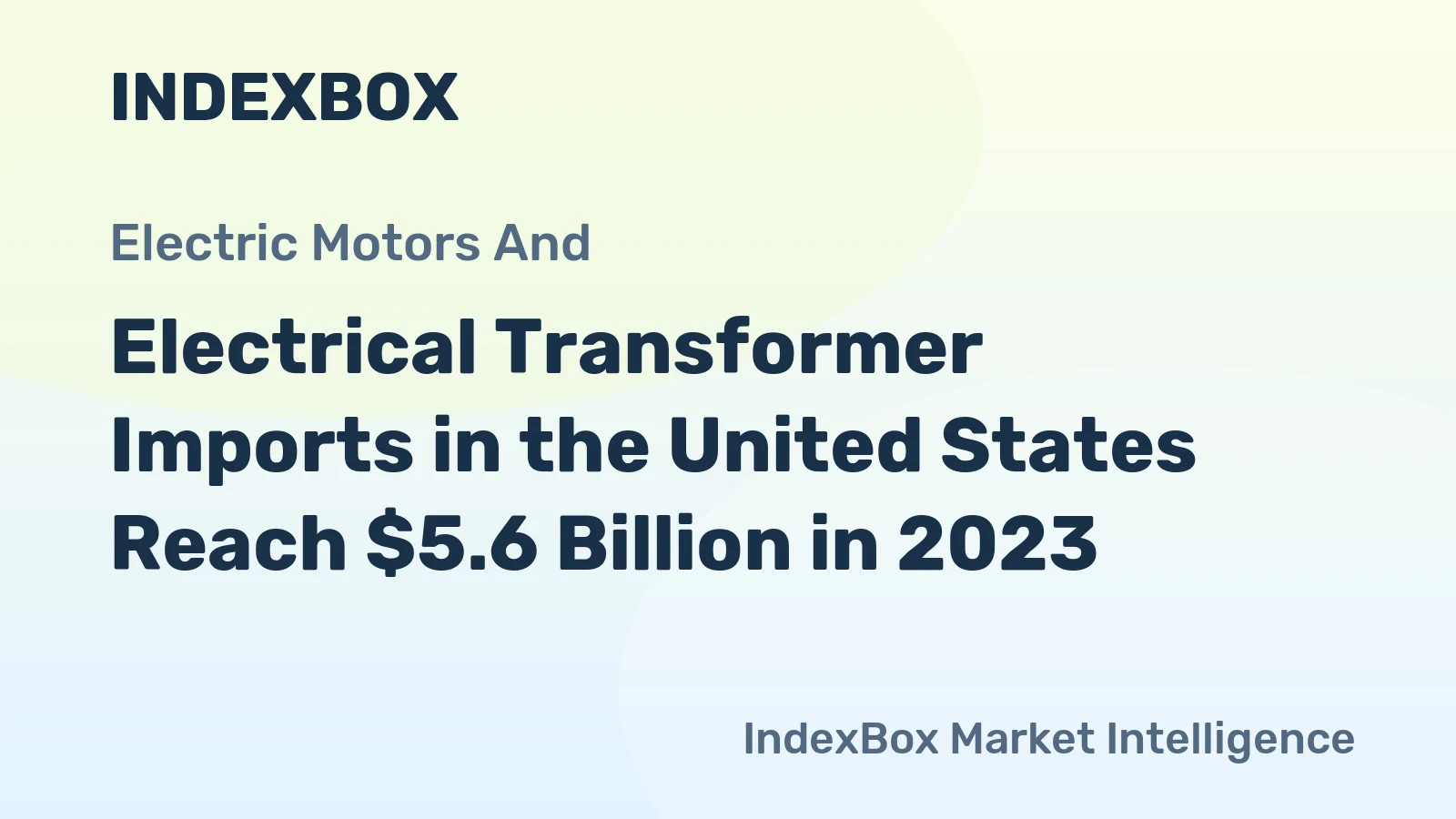 Electrical Transformer Imports in the United States Reach $5.6 Billion in 2023