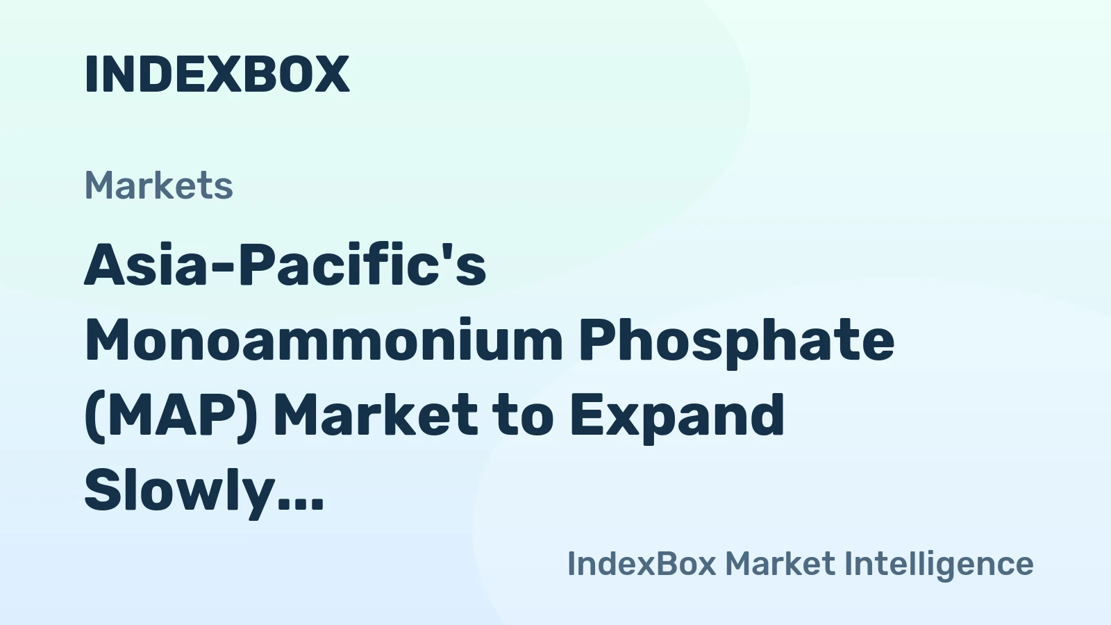 Asia-Pacific's Monoammonium Phosphate (MAP) Market to Expand Slowly at +0.3% CAGR from 2024 to 2035