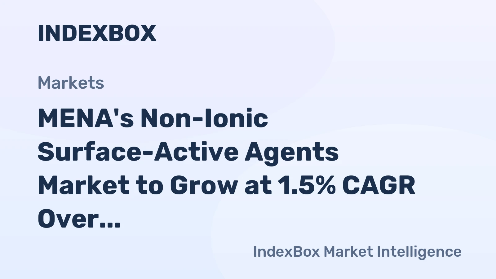 MENA's Non-Ionic Surface-Active Agents Market to Grow at 1.5% CAGR Over Next Decade