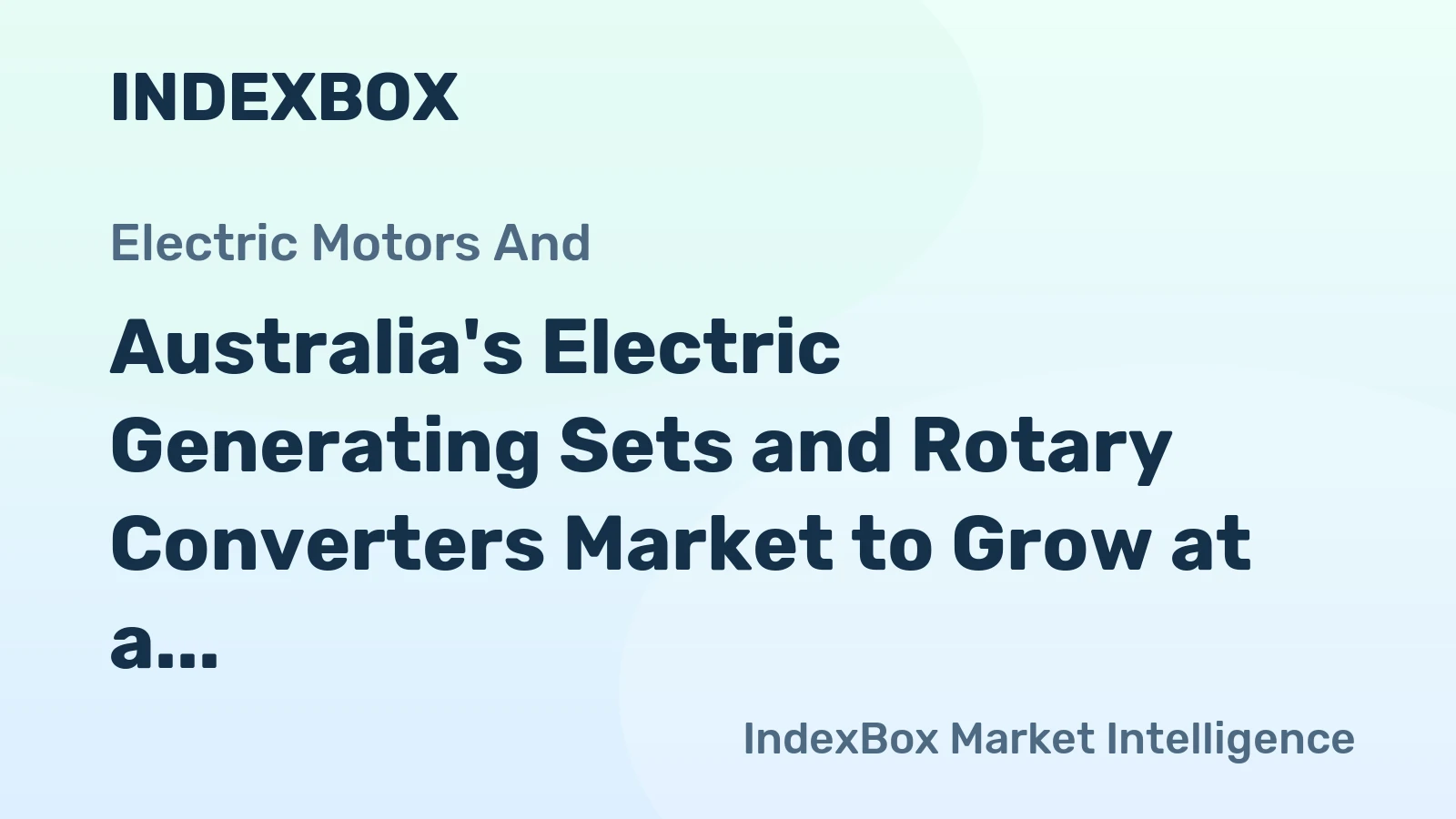 Australia's Electric Generating Sets and Rotary Converters Market to Grow at a CAGR of +2.1% in Volume and Value by 2035