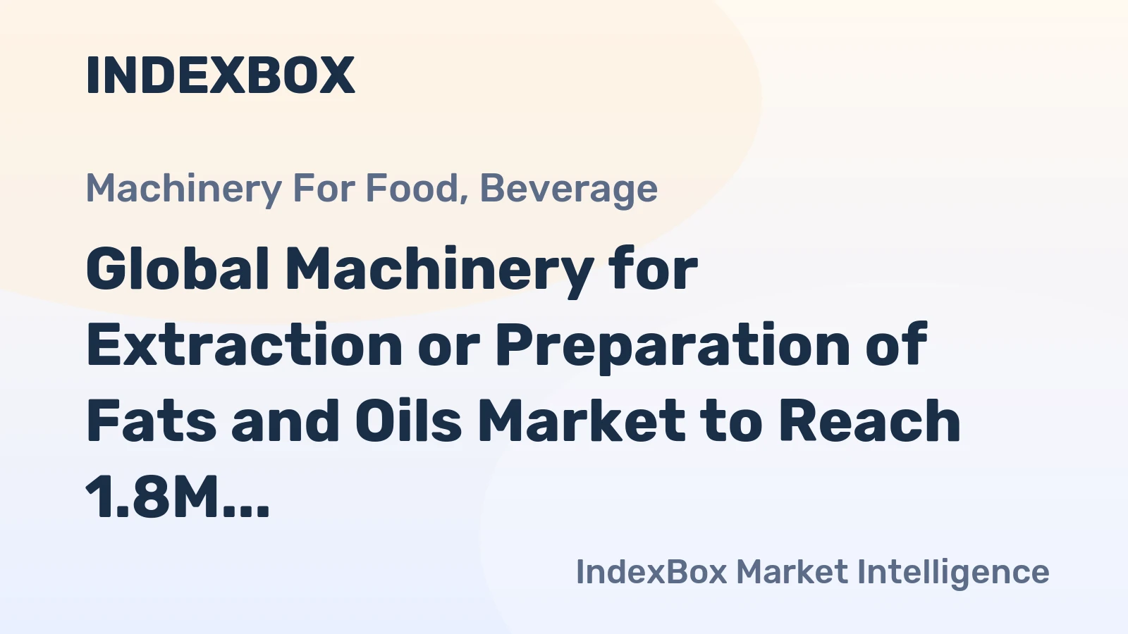 Global Machinery for Extraction or Preparation of Fats and Oils Market to Reach 1.8M Units and $14.3B by 2035