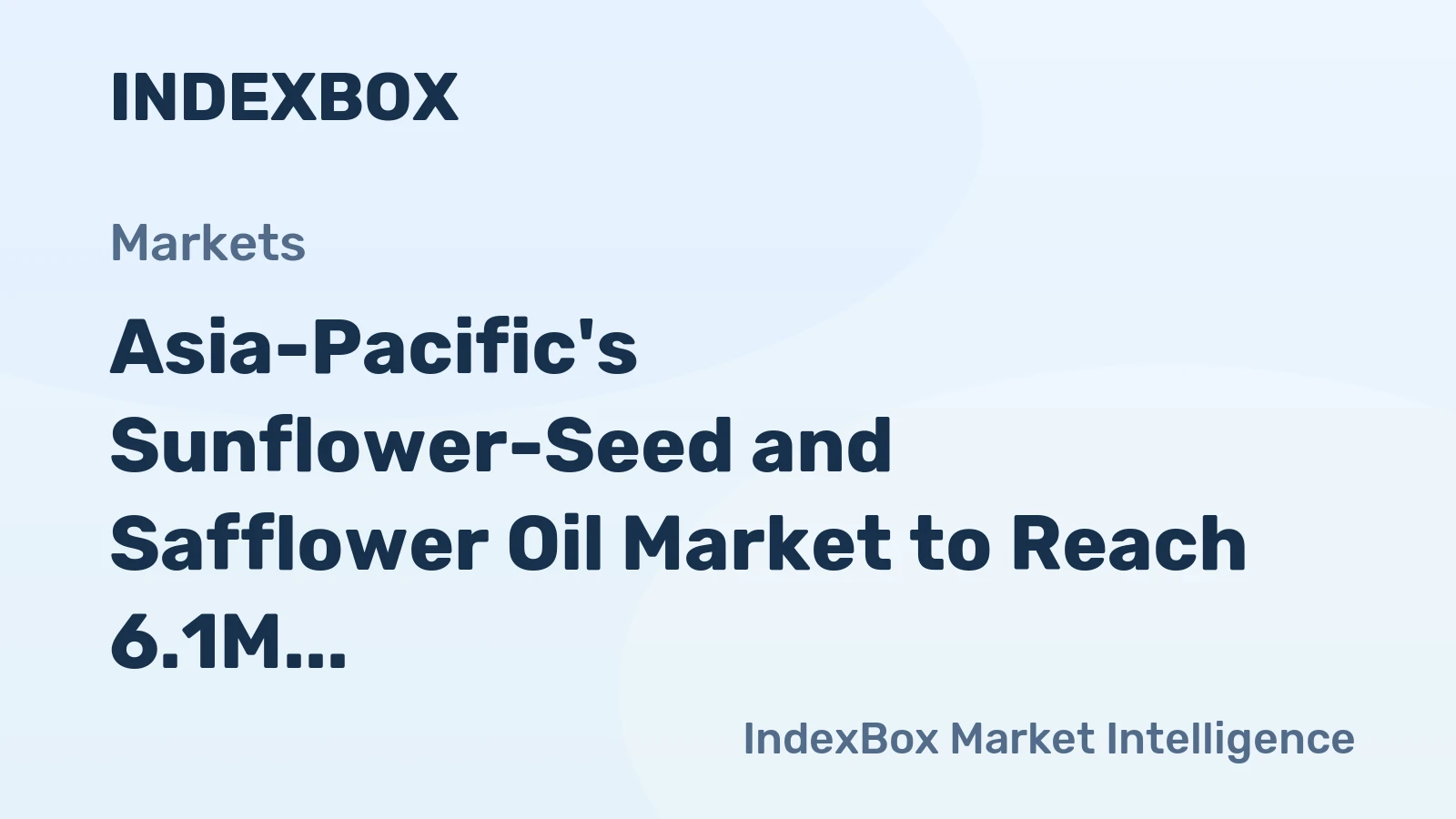 Asia-Pacific's Sunflower-Seed and Safflower Oil Market to Reach 6.1M tons by 2035, Valued at $7.1B