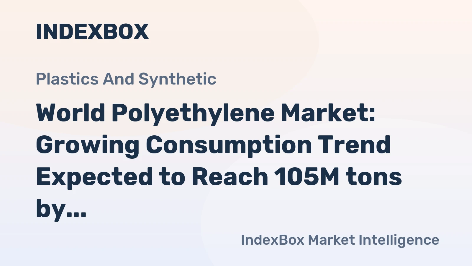 World Polyethylene Market: Growing Consumption Trend Expected to Reach 105M tons by 2035