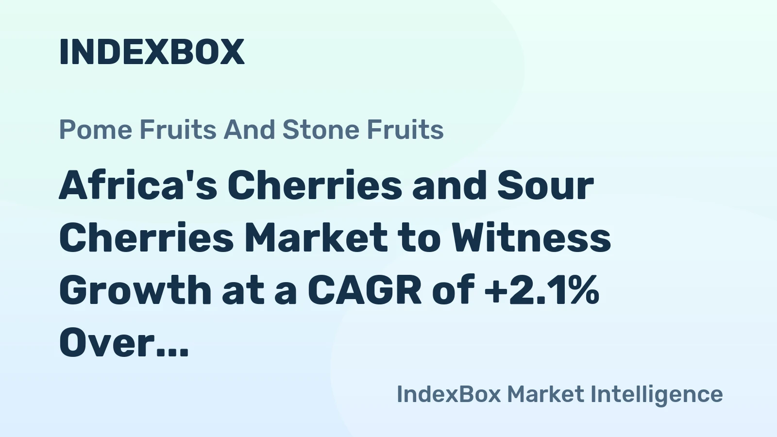 Africa's Cherries and Sour Cherries Market to Witness Growth at a CAGR of +2.1% Over the Next Decade