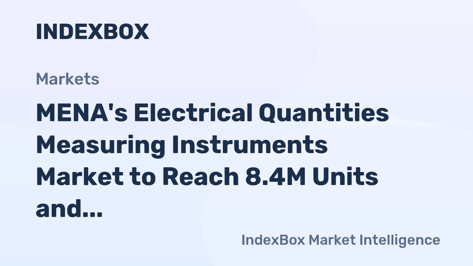MENA's Electrical Quantities Measuring Instruments Market to Reach 8.4M Units and $6.3B Value by 2035
