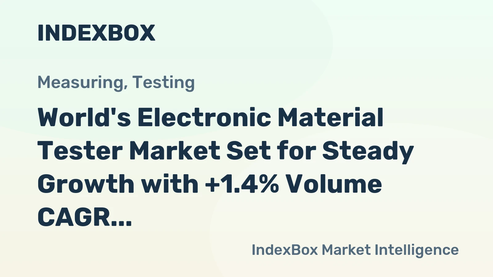 World's Electronic Material Tester Market Set for Steady Growth with +1.4% Volume CAGR Through 2035