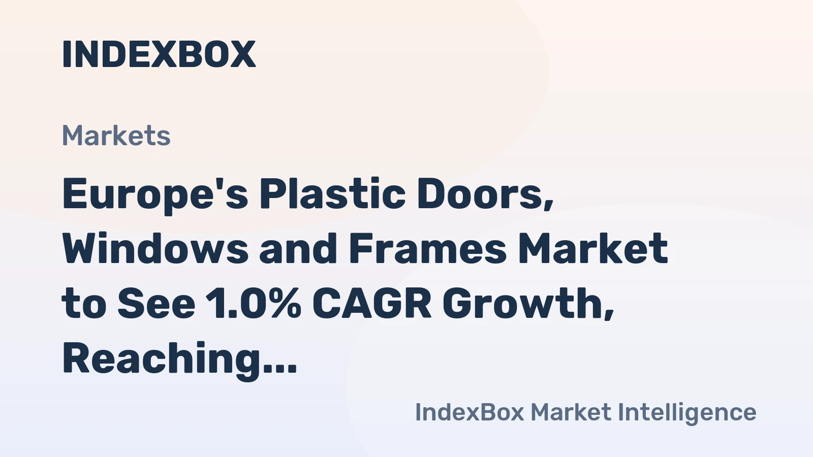 Europe's Plastic Doors, Windows and Frames Market to See 1.0% CAGR Growth, Reaching 981M Units by 2035