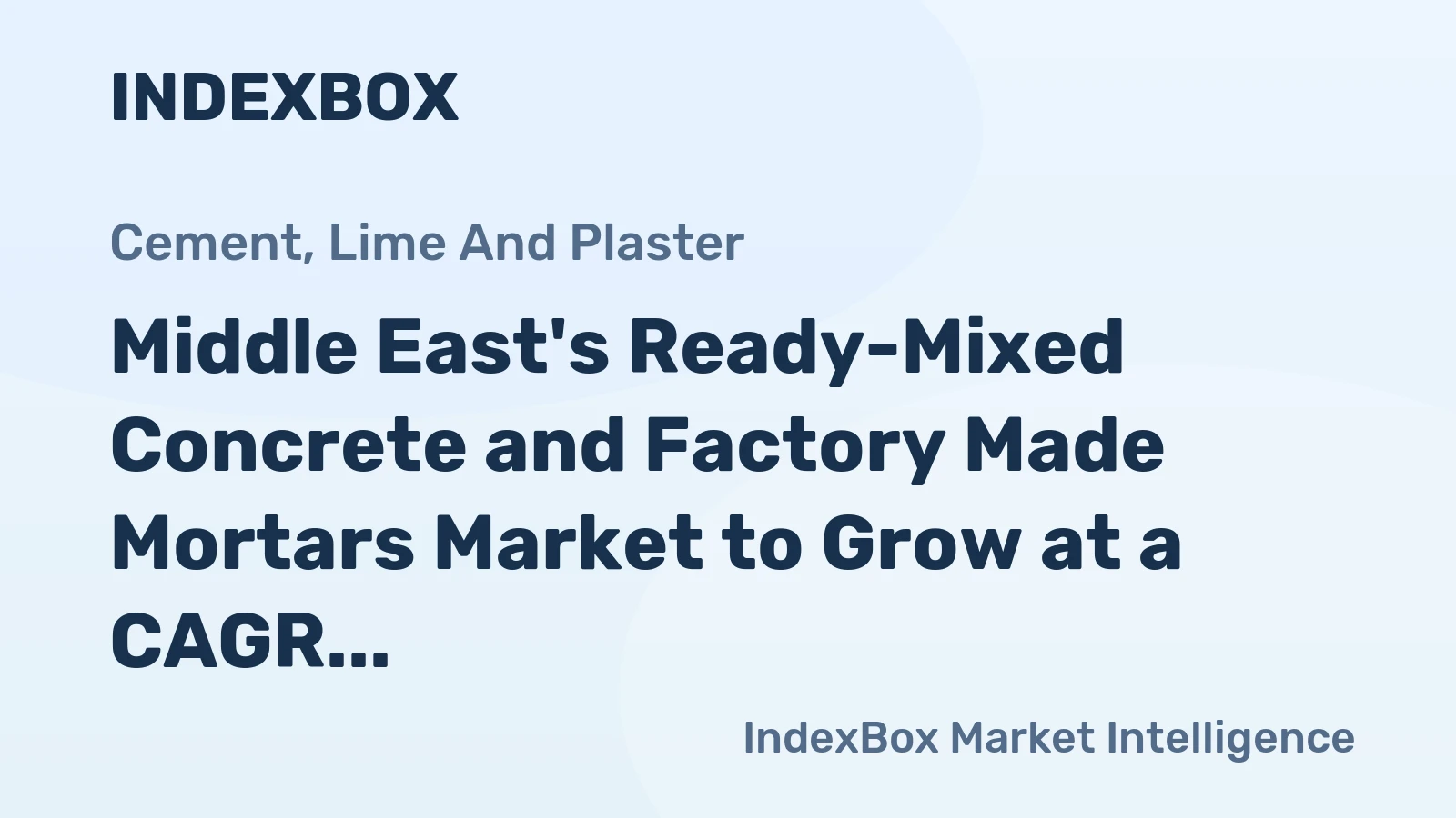 Middle East's Ready-Mixed Concrete and Factory Made Mortars Market to Grow at a CAGR of 2.1% Through 2035