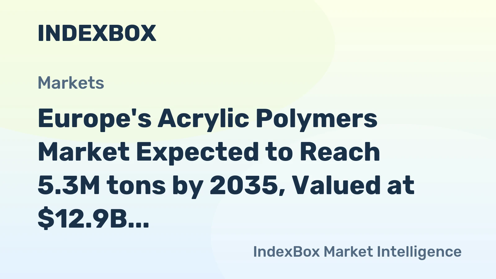 Europe's Acrylic Polymers Market Expected to Reach 5.3M tons by 2035, Valued at $12.9B