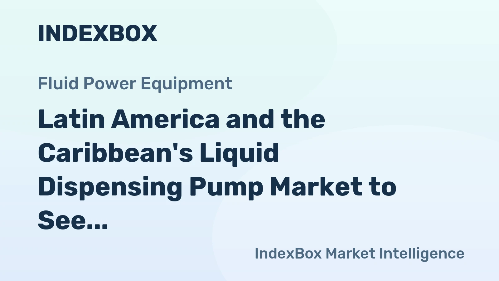 Latin America and the Caribbean's Liquid Dispensing Pump Market to See Modest 0.5% CAGR Growth Through 2035