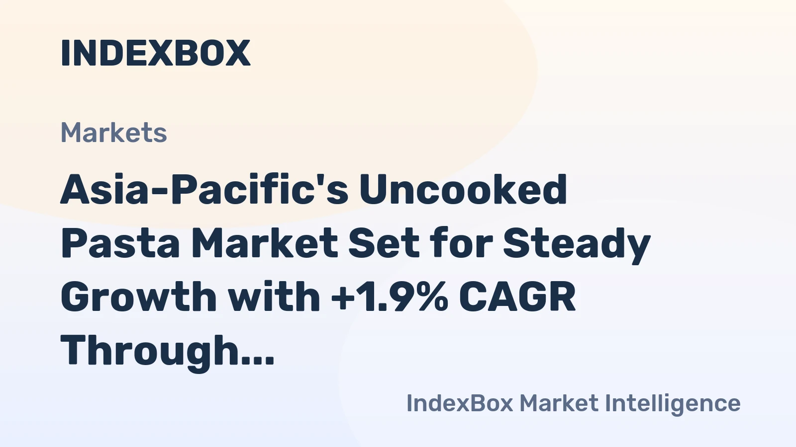 Asia-Pacific's Uncooked Pasta Market Set for Steady Growth with +1.9% CAGR Through 2035