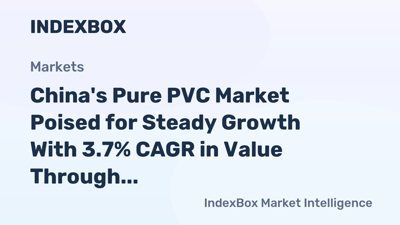 China's Pure PVC Market Poised for Steady Growth With 3.7% CAGR in Value Through 2035