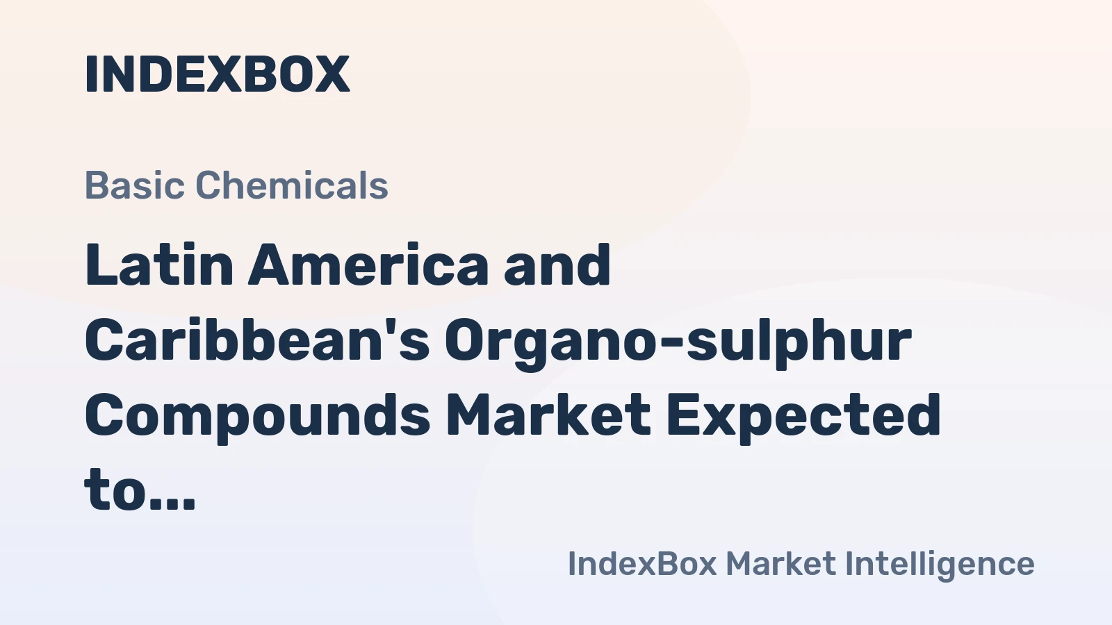 Latin America and Caribbean's Organo-sulphur Compounds Market Expected to Grow at +7.4% CAGR over Next Decade