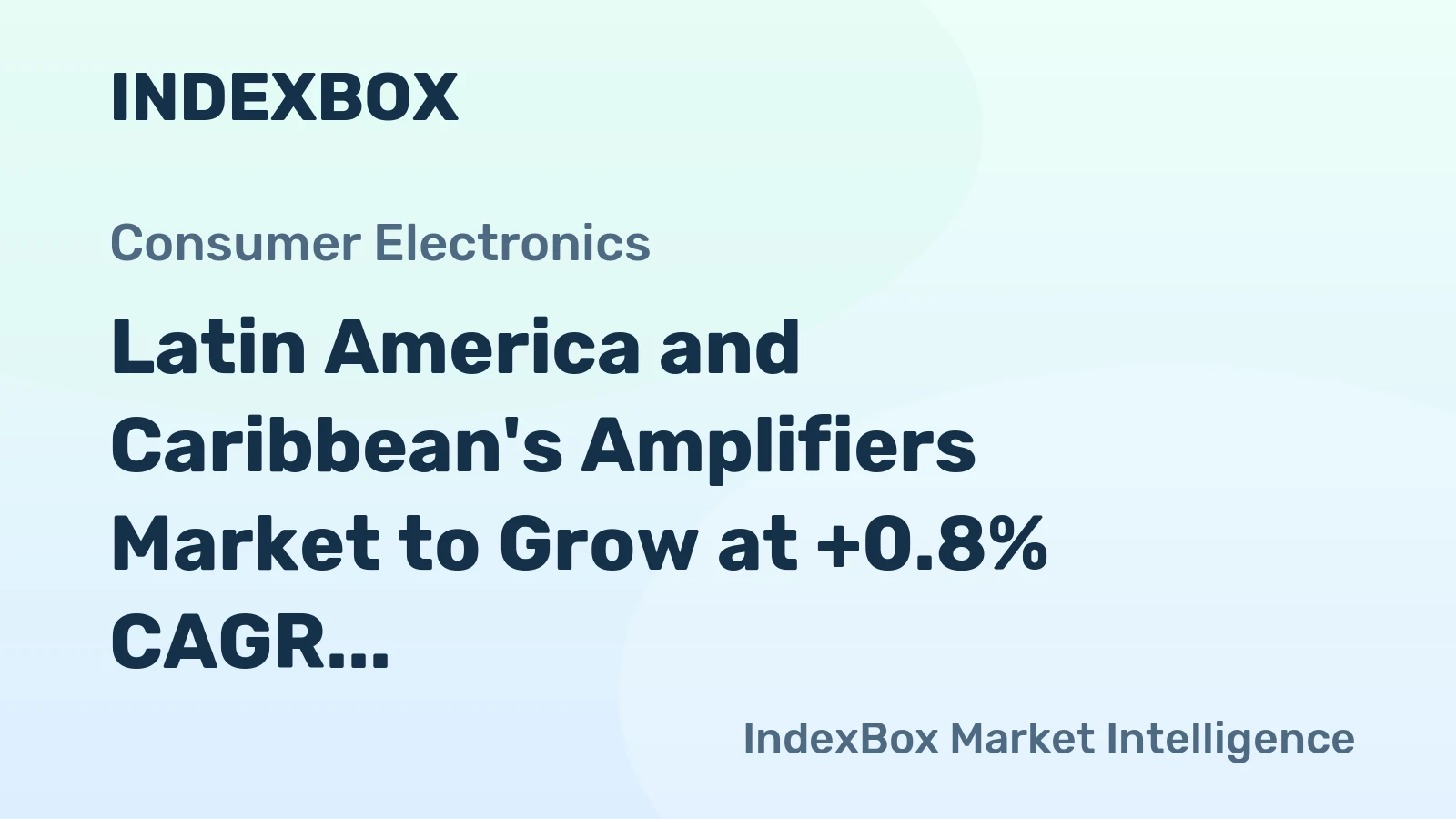 Latin America and Caribbean's Amplifiers Market to Grow at +0.8% CAGR, Reaching $573M by 2035