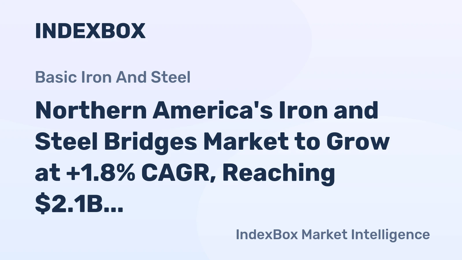 Northern America's Iron and Steel Bridges Market to Grow at +1.8% CAGR, Reaching $2.1B in Value by 2035