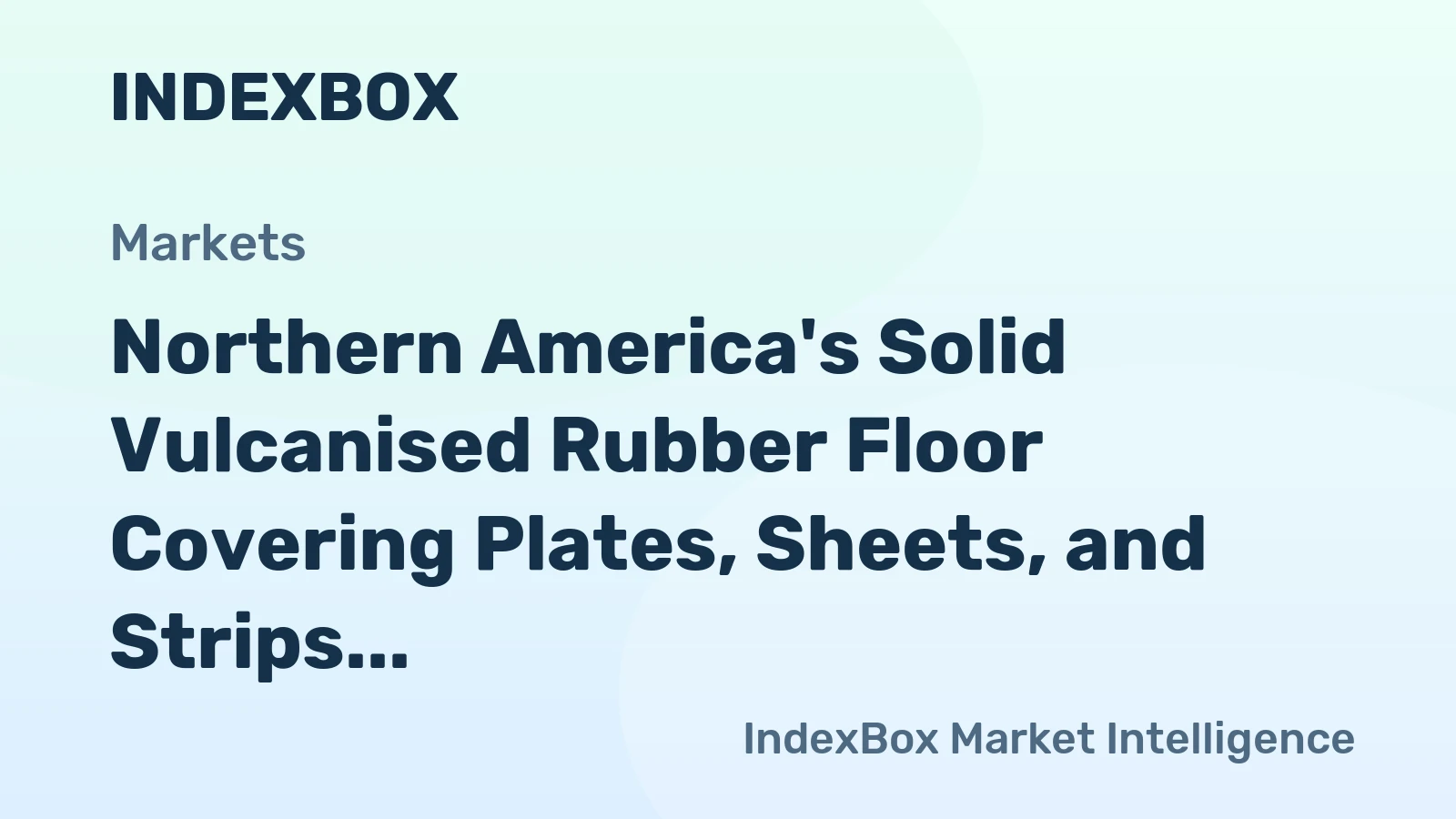 Northern America's Solid Vulcanised Rubber Floor Covering Plates, Sheets, and Strips Market to Maintain Steady Growth with +0.6% CAGR