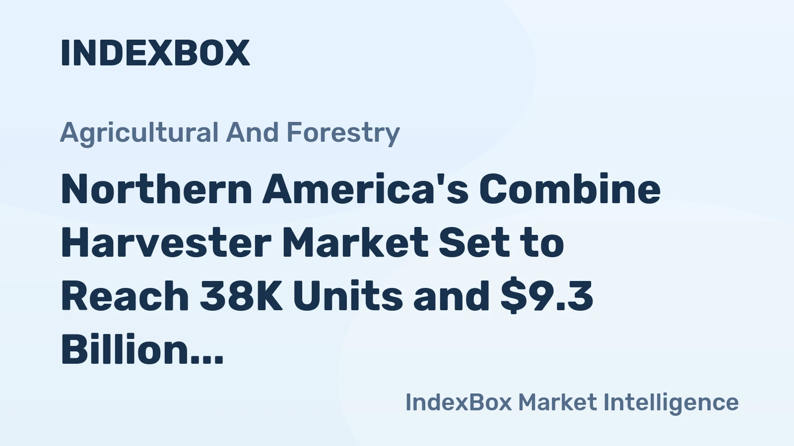 Northern America's Combine Harvester Market Set to Reach 38K Units and $9.3 Billion by 2035