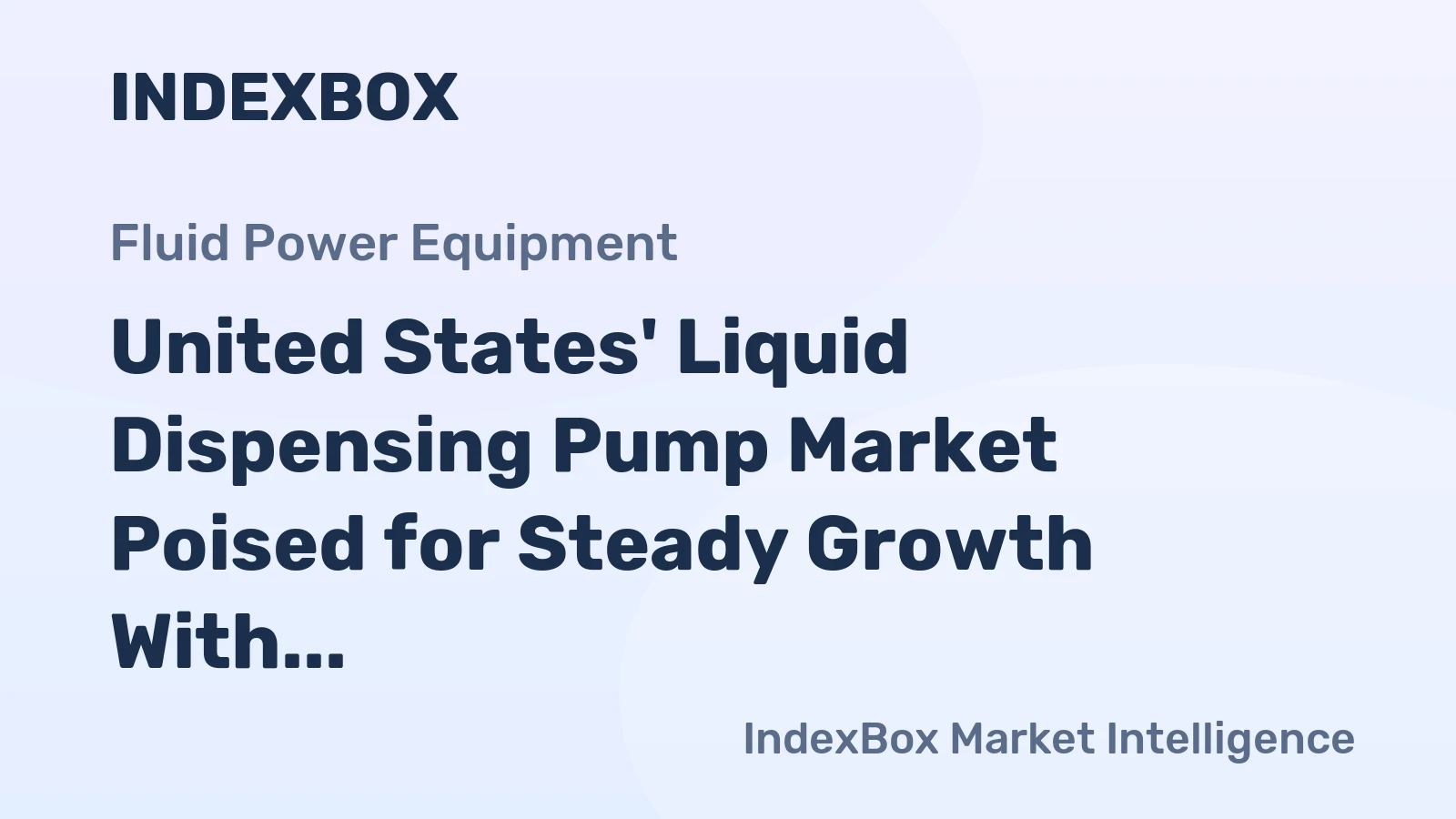 United States' Liquid Dispensing Pump Market Poised for Steady Growth With 5.3% Value CAGR