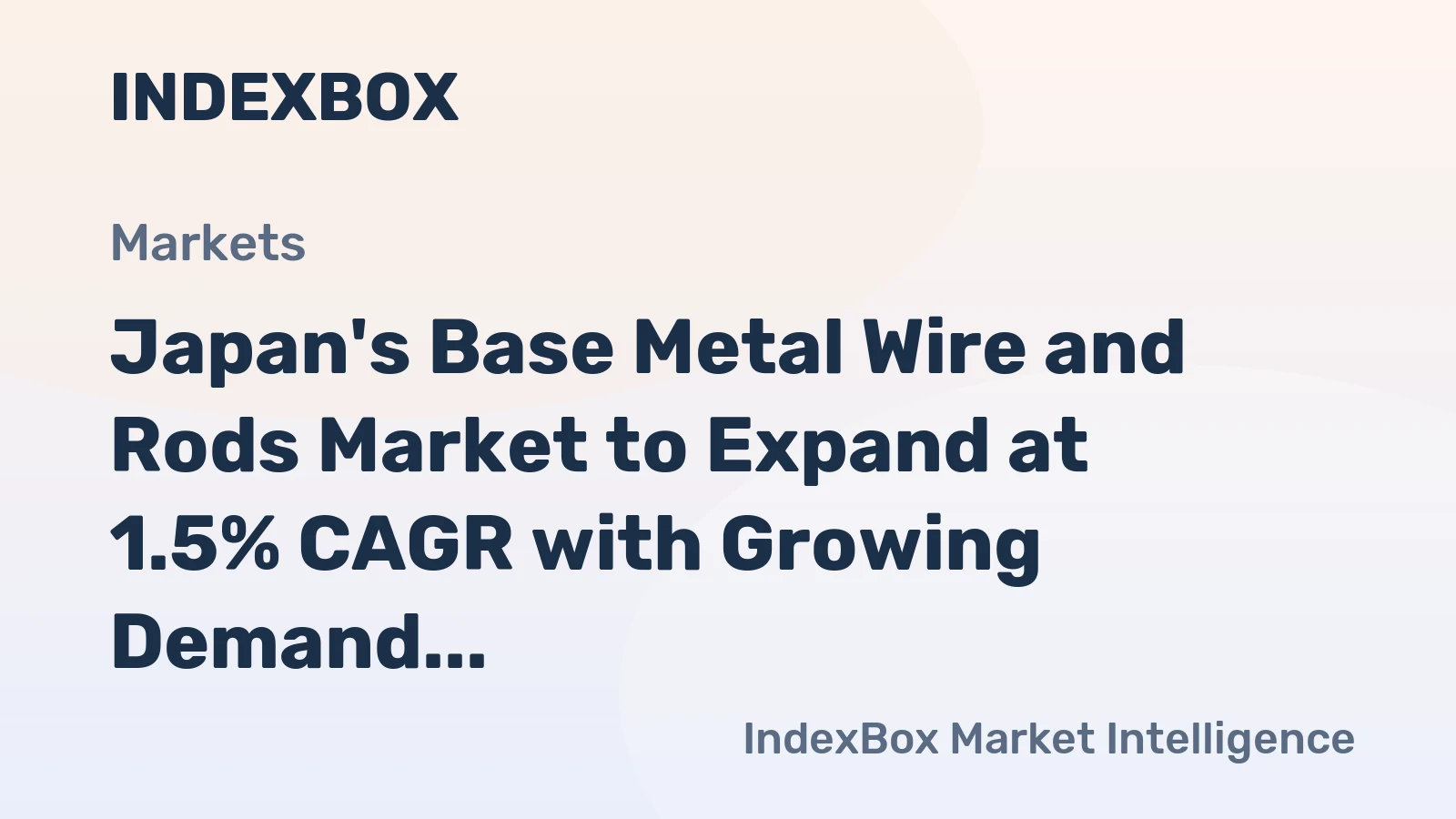 Japan's Base Metal Wire and Rods Market to Expand at 1.5% CAGR with Growing Demand