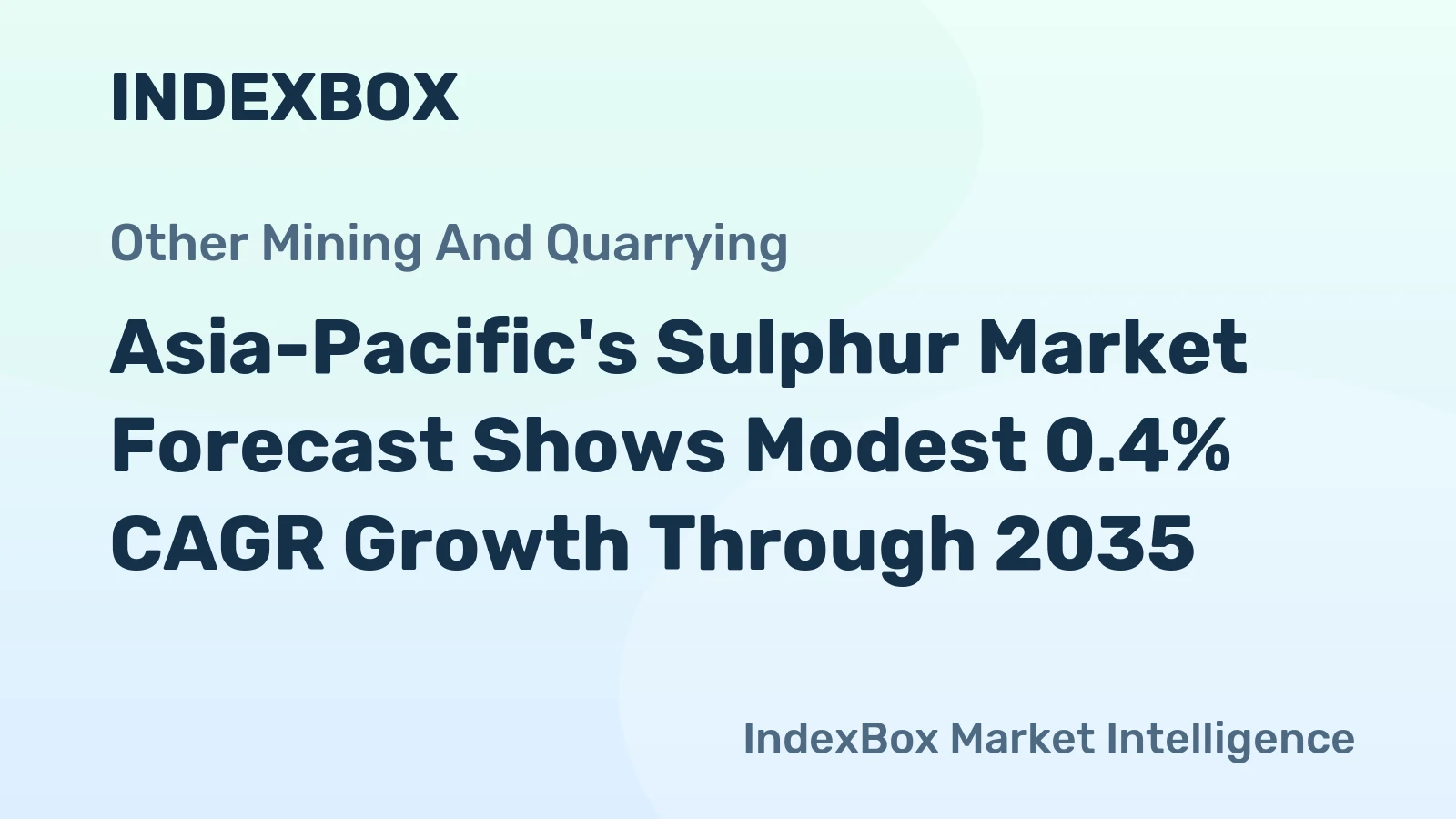 Asia-Pacific's Sulphur Market Forecast Shows Modest 0.4% CAGR Growth Through 2035